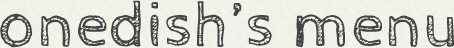 ケータリング 東京のOnedish｜東京・横浜中心のケータリングサービス｜メニュー